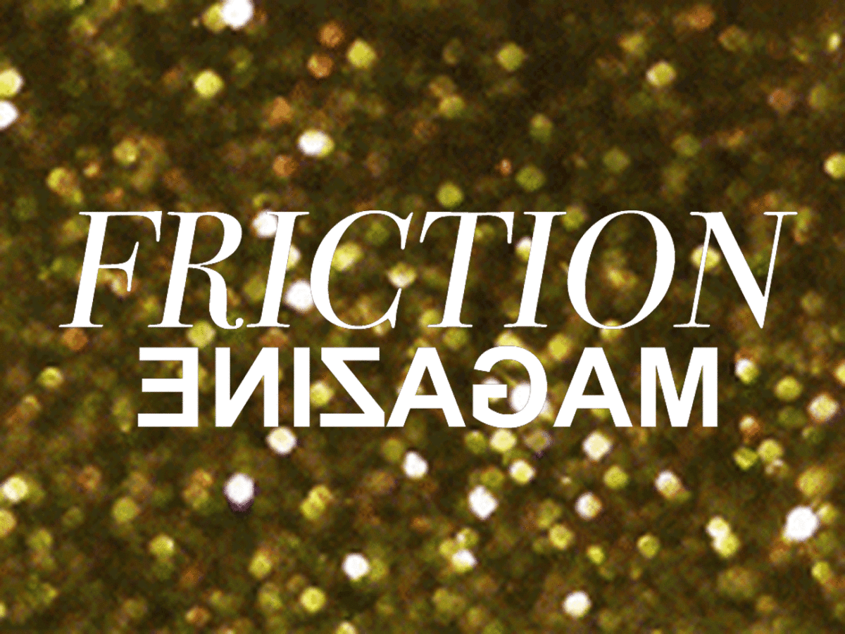 Frisson – Friction Magazine