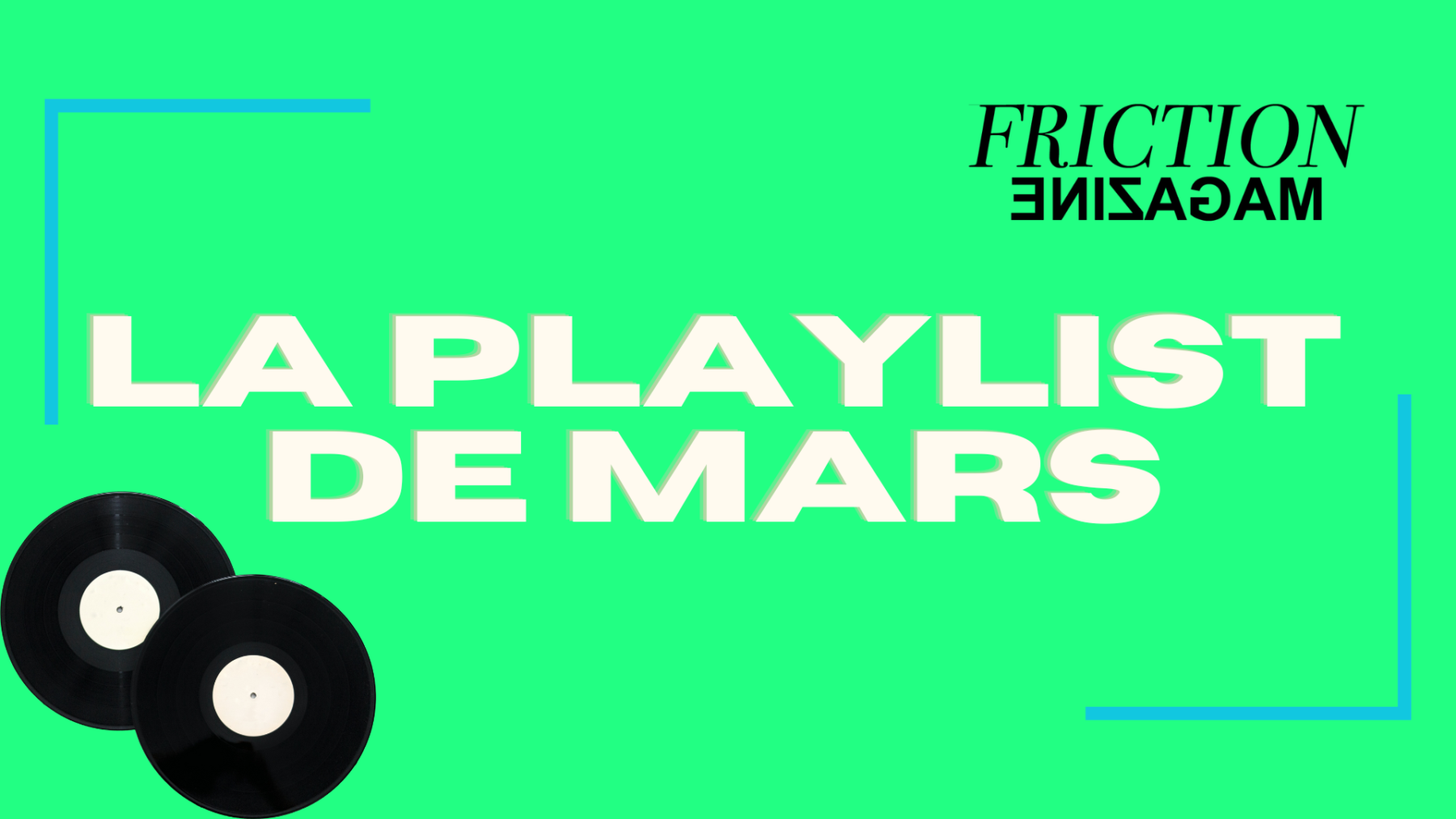 La playlist de mars – Friction Magazine